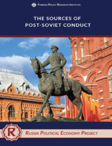 The Sources of Post-Soviet Conduct - Foreign Policy Research Institute