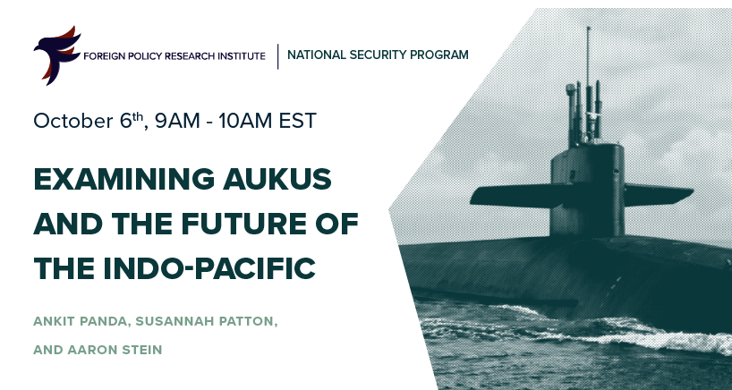 Examining AUKUS and the future of the Indo-Pacific - FPRI Events