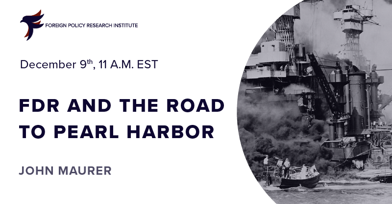 FDR and the Road to Pearl Harbor - FPRI Events