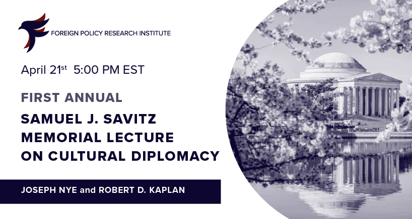 Samuel J. Savitz Memorial Lecture on Cultural Diplomacy - FPRI Events
