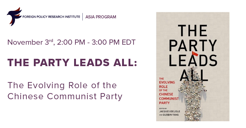 The Party Leads All The Evolving Role Of The Chinese Communist Party Fpri Events