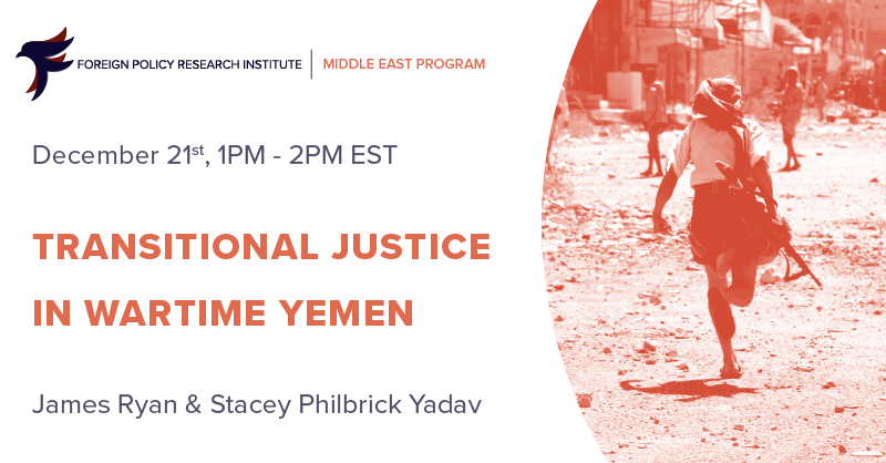Transitional Justice in Wartime Yemen - FPRI Events