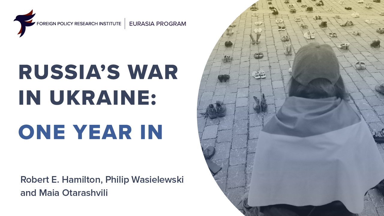 Russia's War In Ukraine: One Year In - FPRI Events