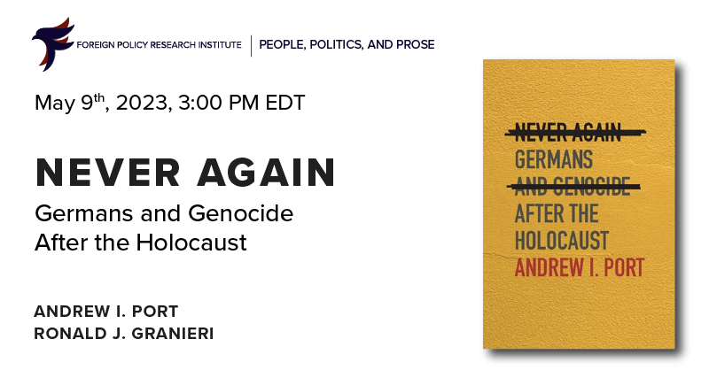 Never Again: Germans and Genocide after the Holocaust - FPRI Events