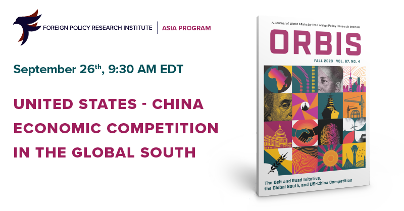 United States - China Economic Competition In The Global South - FPRI ...