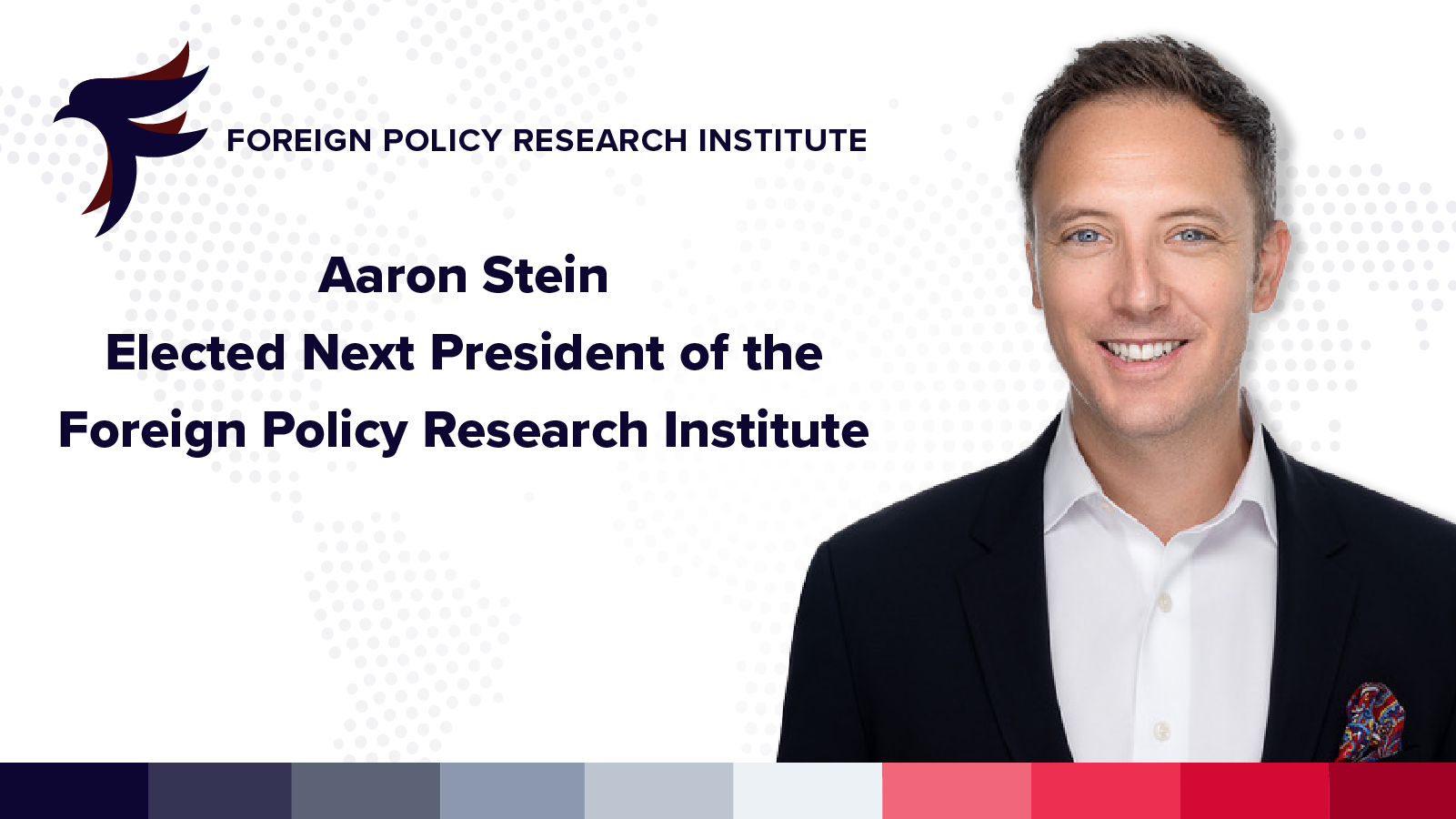 Aaron Stein Elected President of the Foreign Policy Research Institute - Foreign Policy Research ...
