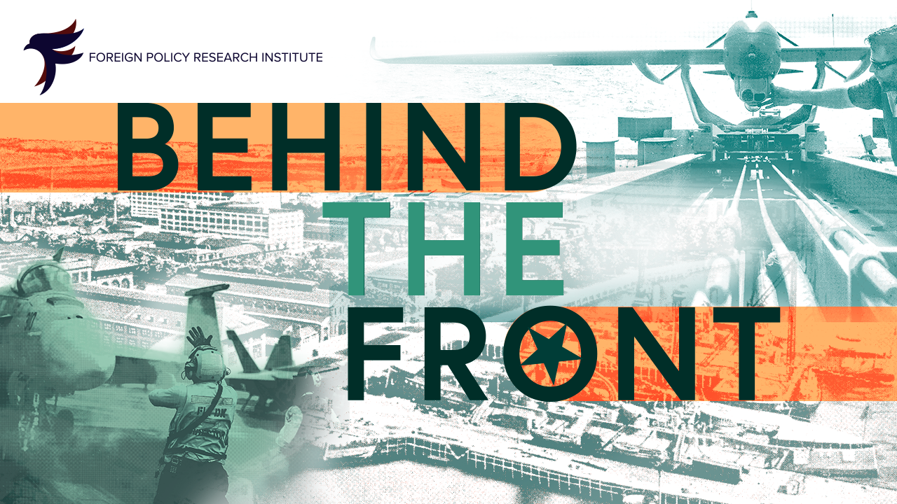 Introducing Behind the Front - Foreign Policy Research Institute