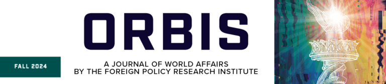 Orbis: FPRI's Journal of World Affairs